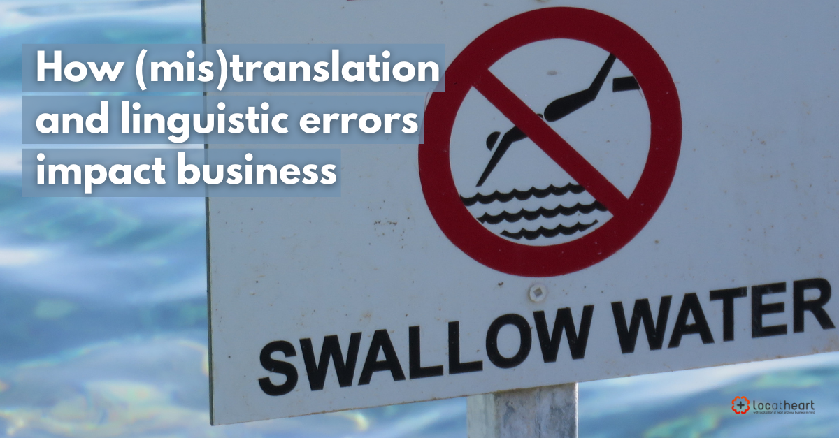 How translation and linguistic errors can impact your business - LocAtHeart
